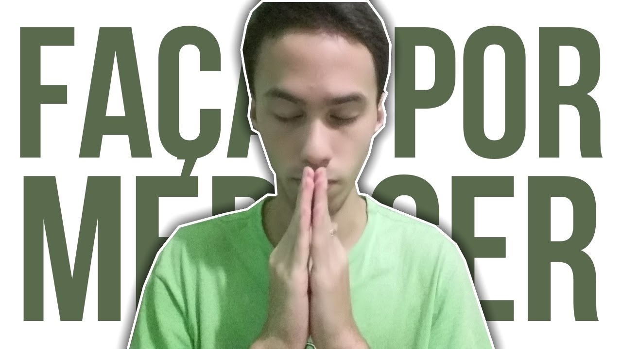 FAÇA POR MERECER — Vlog #222