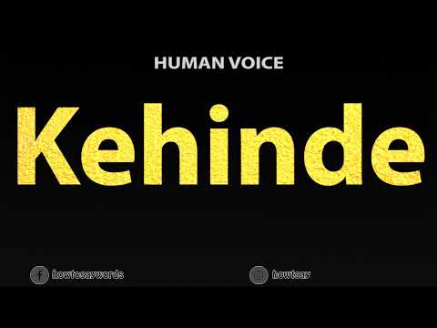 How To Pronounce Kehinde