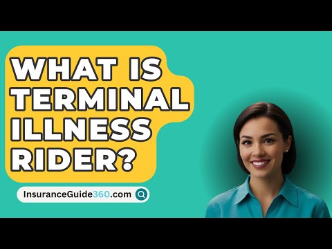 What Is Terminal Illness Rider? - InsuranceGuide360.com