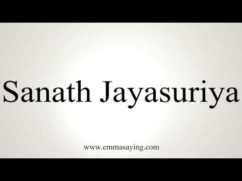 How to Pronounce Sanath Jayasuriya