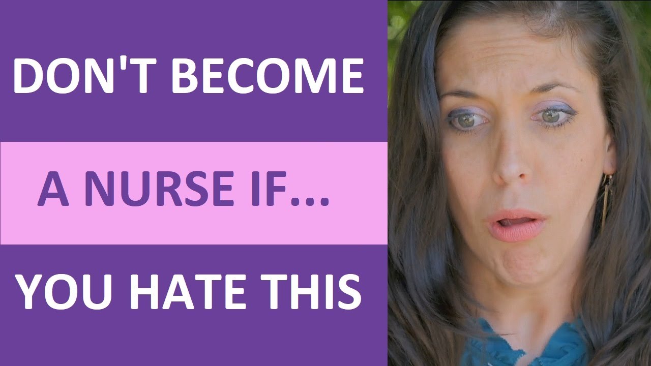 DON'T Become a NURSE If You Hate These Things...