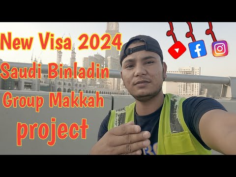 New Visa 2024 saudi Binladin group Makkah project harmain project saudi Arabia