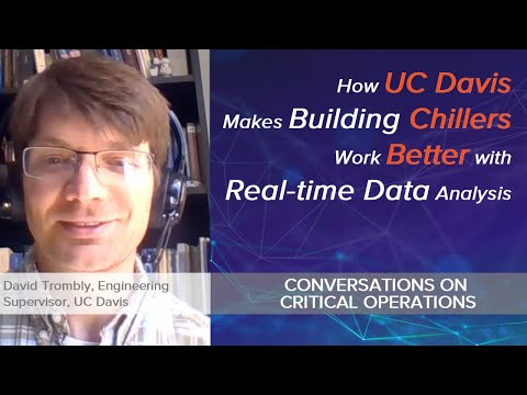 How UC Davis Makes Building Chillers Work Better with Real-time Data Analysis