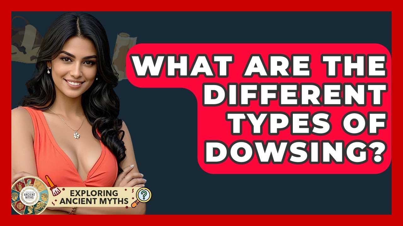 What Are The Different Types Of Dowsing? - Exploring Ancient Myths