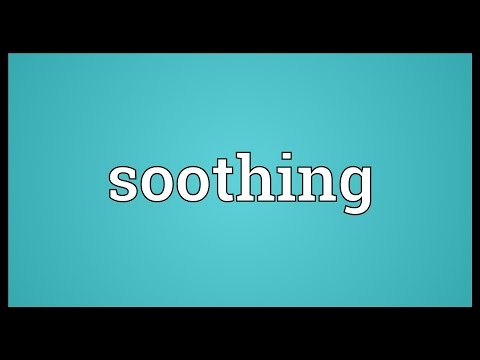 Soothing Meaning