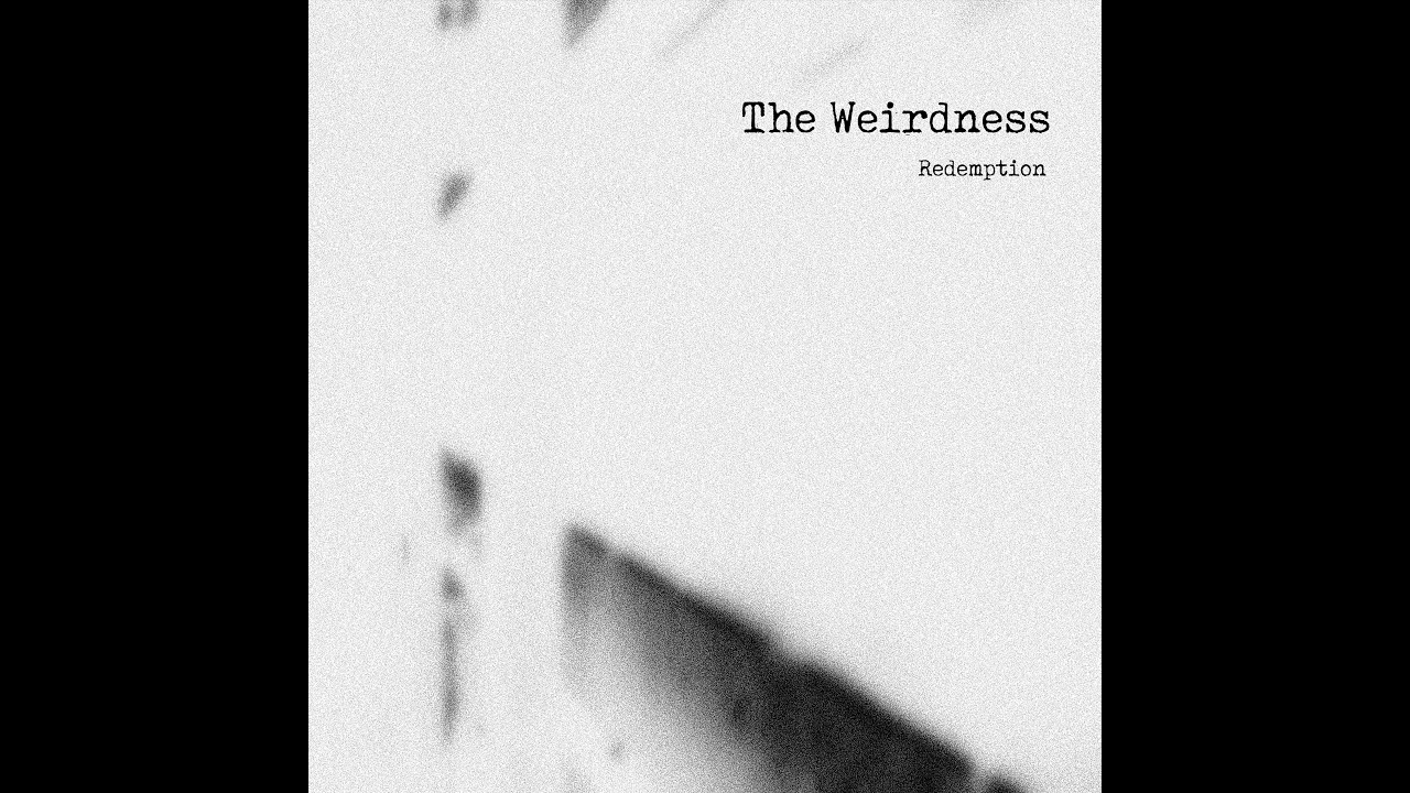 The Weirdness - Redemption