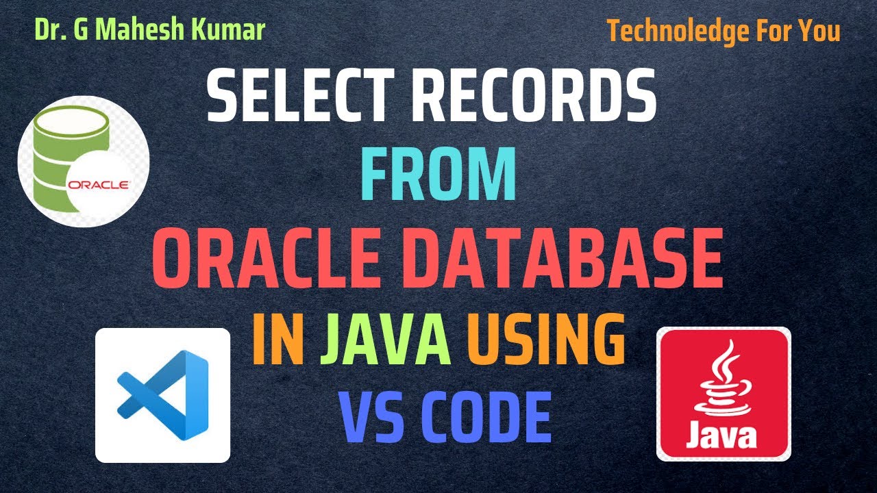 SELECT RECORDS FROM ORACLE DATABASE IN JAVA USING VS CODE