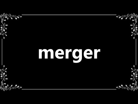 Merger - Meaning and How To Pronounce