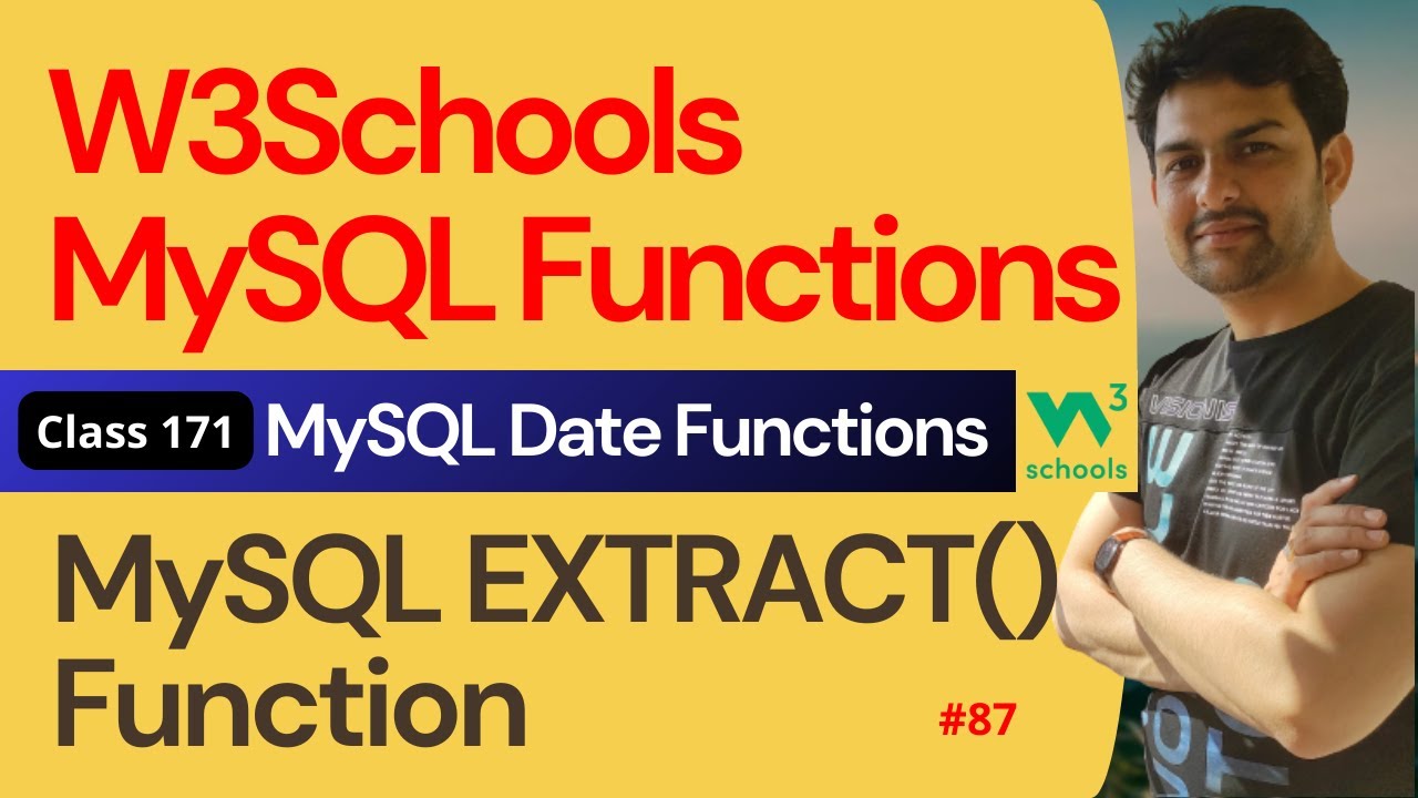 MySQL Functions | MySQL Date Functions - MySQL EXTRACT() Function #87 | 171. W3Schools SQL Functions
