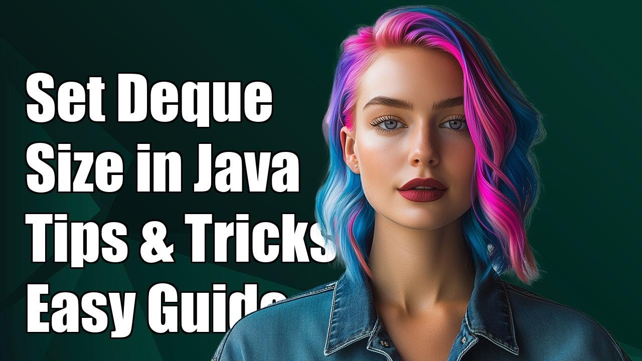 How to Set Size for a Deque in Java: Tips and Solutions Explained