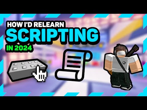 How I'd Relearn Roblox Scripting in 2024....