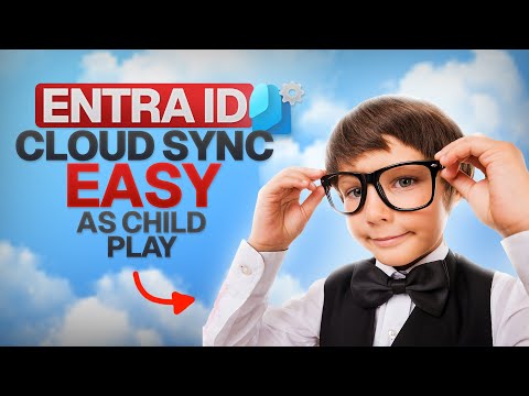 Entra ID Cloud Sync as Easy as Childs Play