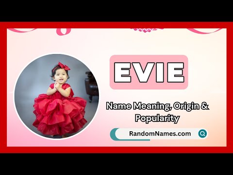 Evie - Baby Girl Name Meaning, Origin & Popularity - RandomNames.com