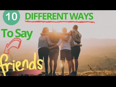 SYNONYMS for the word "FRIEND" in advanced English||spoken English||SYNONYM FOR FRIEND||EXCELLENT||