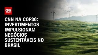 COP30 - Do Brasil para o Mundo | CNN Brasil