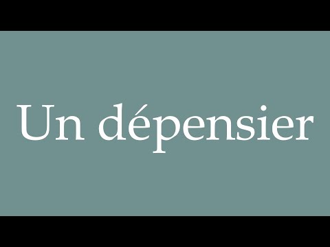 How to Pronounce ''Un dépensier'' (A spendthrift) Correctly in French