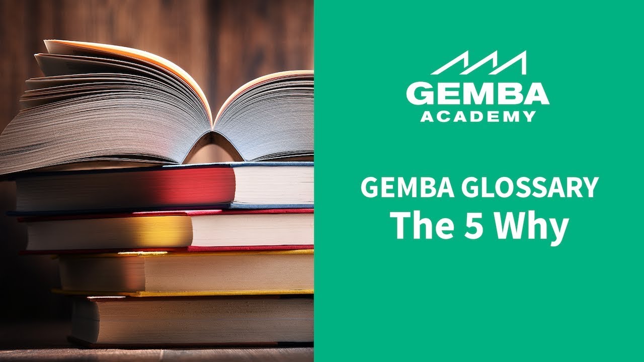 Gemba Glossary: The 5 Why