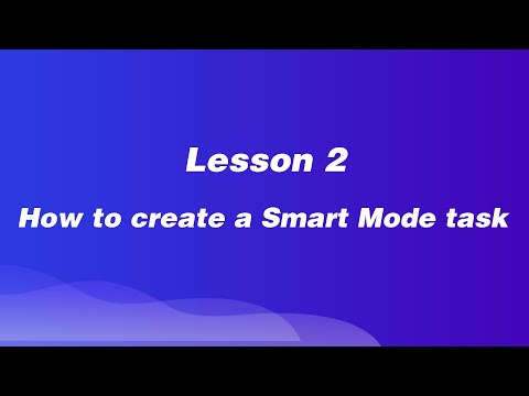 【Smart Mode】Lesson 2: How to Create a Smart Mode Task