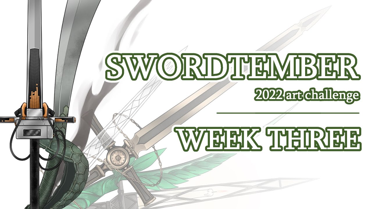 SWORDTEMBER  2022 || Week Three