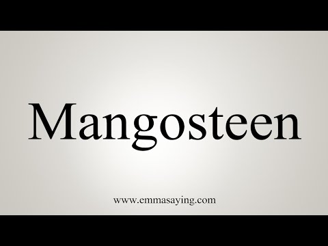How To Say Mangosteen