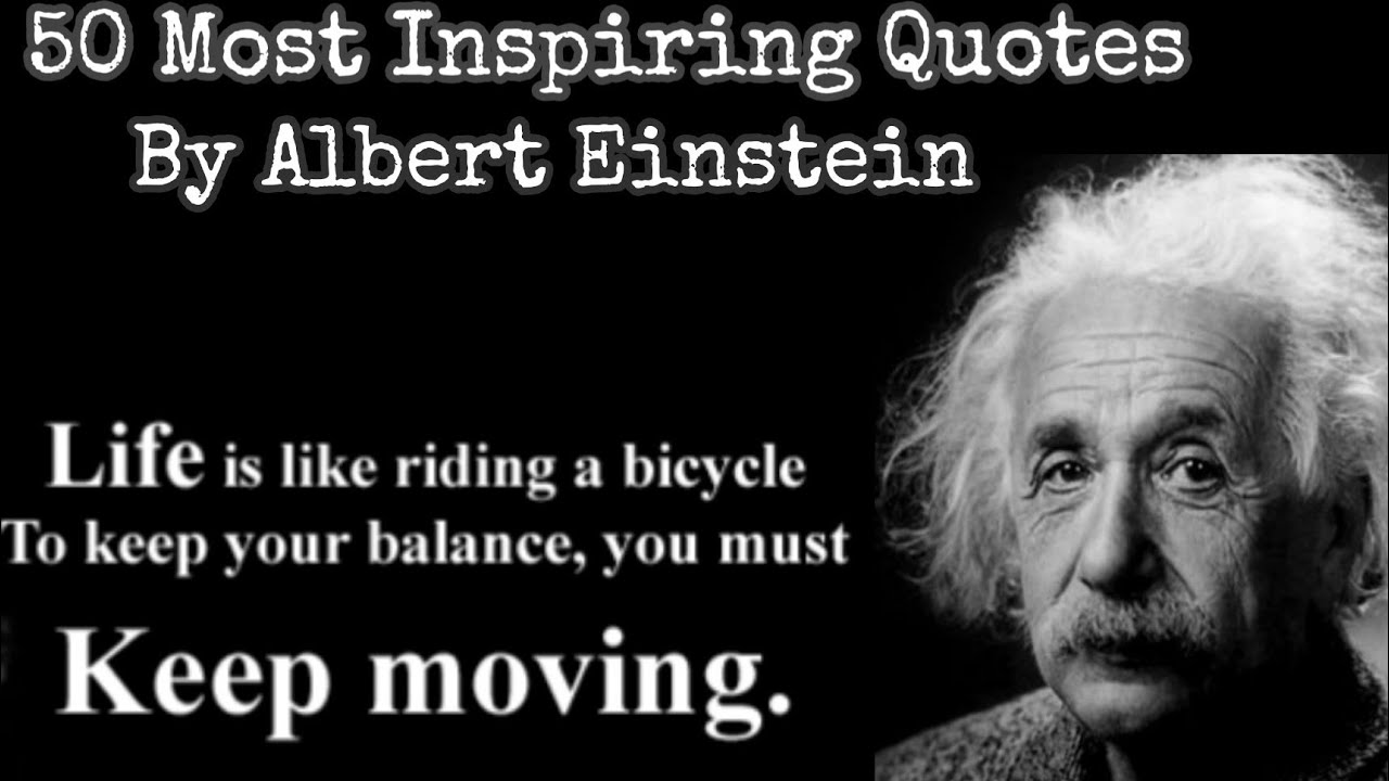 Albert Einstein - 50 Most Inspiring Quotes - Beautiful Quotes
