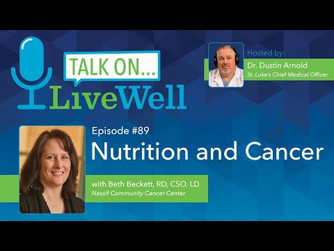 Ep. 89 - LiveWell Talk On...Nutrition and Cancer (Beth Beckett, RD, CSO, LD)