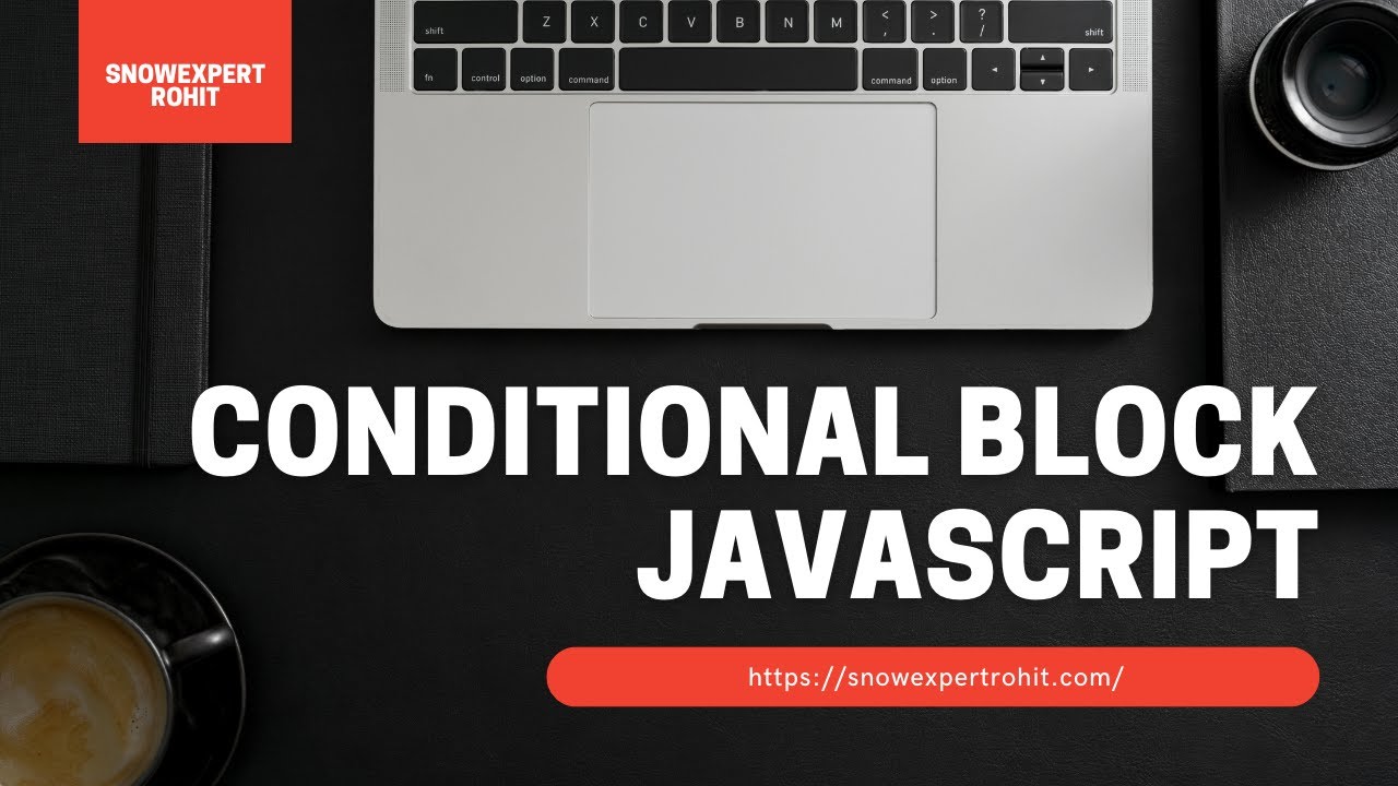 Conditional Block - IF Block - in JavaScript