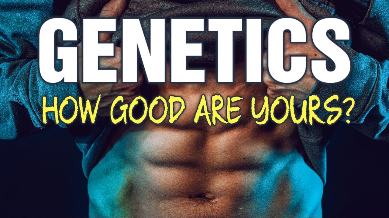 How Good Are Your Genetics?