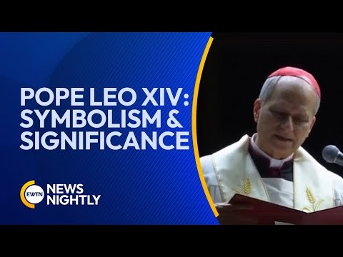 Pope Leo XIV: Symbolism and Significance of a Historic Election | EWTN News Nightly