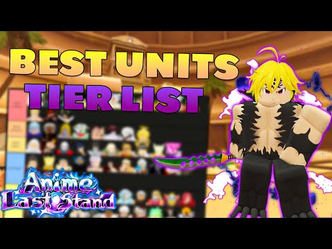 NEW *BEST* Units Tier List in Anime Last Stand... (SUMMER PREP UPDATE)