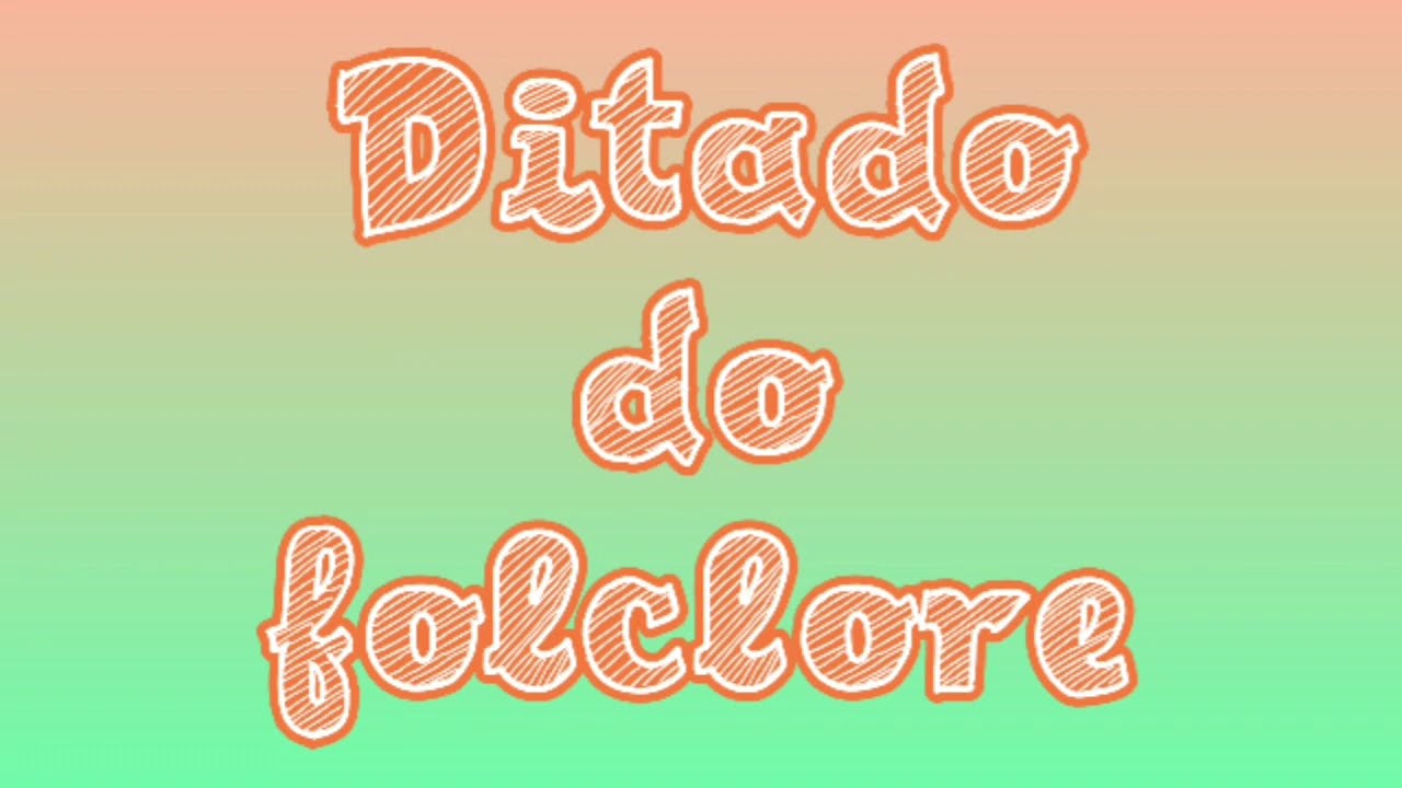 Ditado do Folclore!