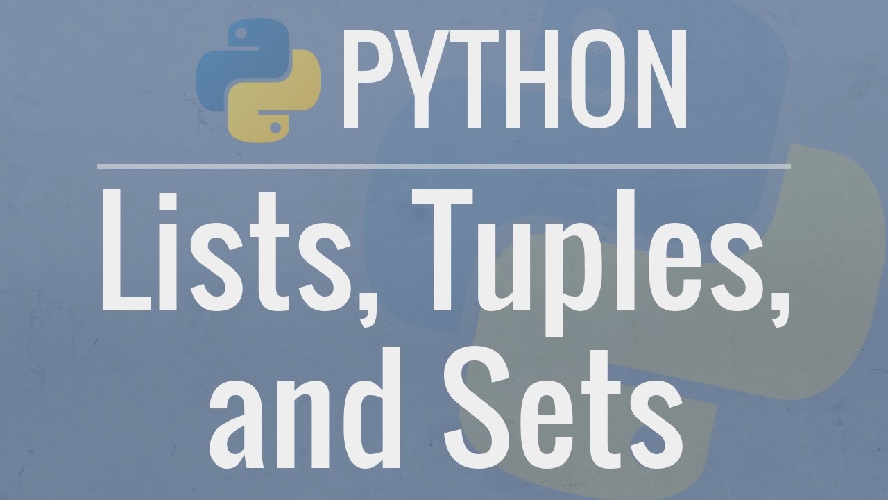 Understanding Lists Tuples And Sets In Python A Comprehensive Guide