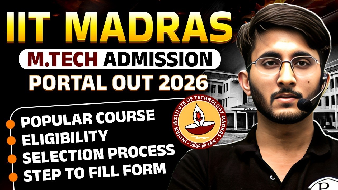 IIT Madras MTech Admission Portal 2026 | Courses, Eligibility, Selection & Form Filling Guide