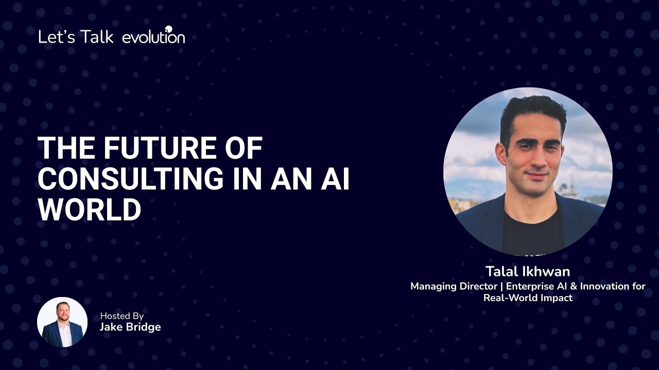 Let's Talk Evolution #17 - The Future of Consulting in an AI World