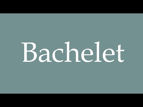 How to Pronounce ''Bachelet'' Correctly in French