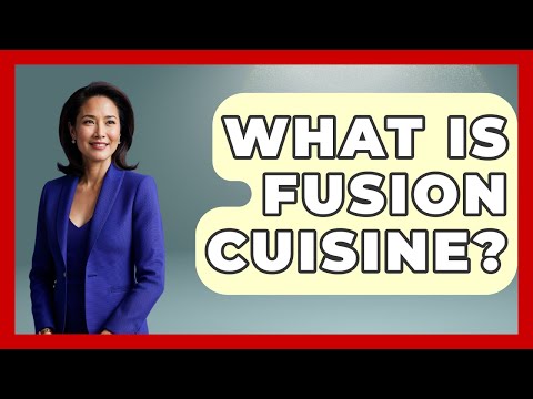 What Is Fusion Cuisine? - United States Revealed