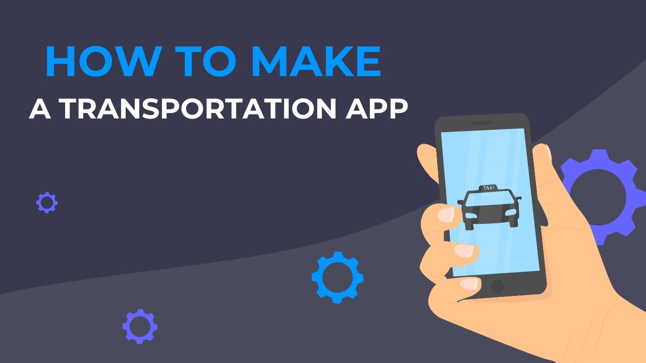 How to Make a Transportation App