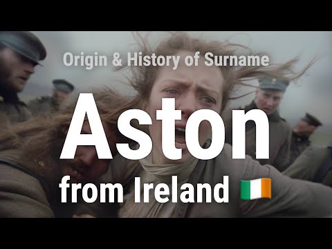 Aston from Ireland 🇮🇪 - Meaning, Origin, History & Migration Routes of Surname