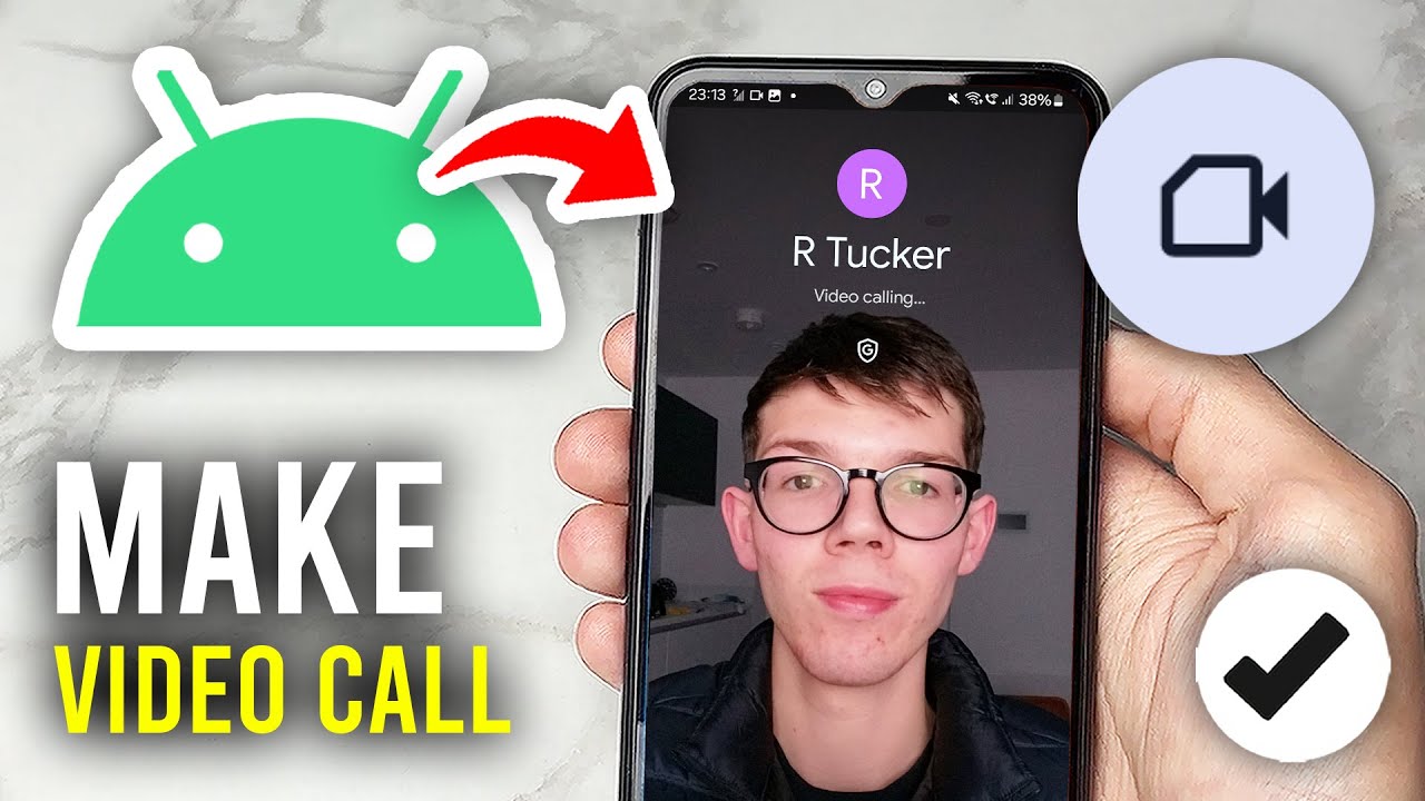 How To Video Call On Android - Full Guide