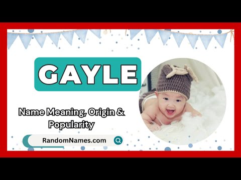 Gayle - Baby Boy Name Meaning, Origin & Popularity - RandomNames.com