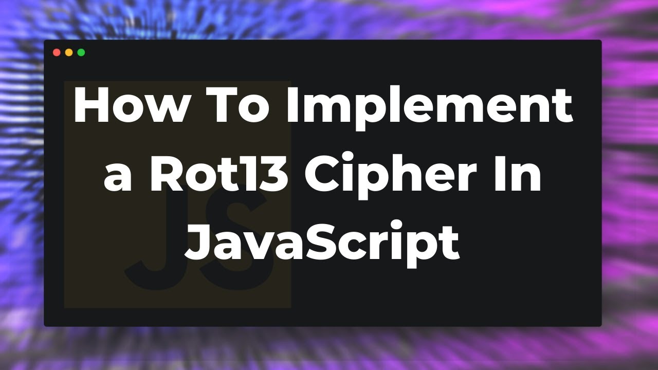 How to implement a rot13 cipher in JavaScript