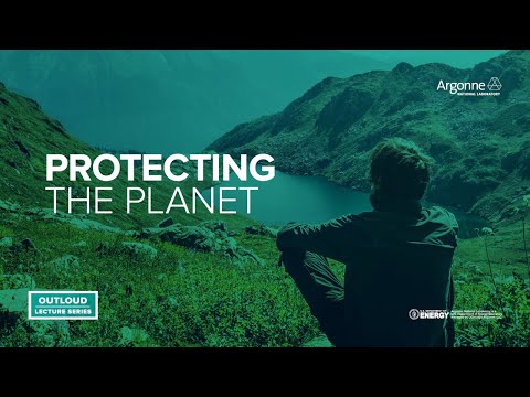 Argonne OutLoud: Protecting the Planet