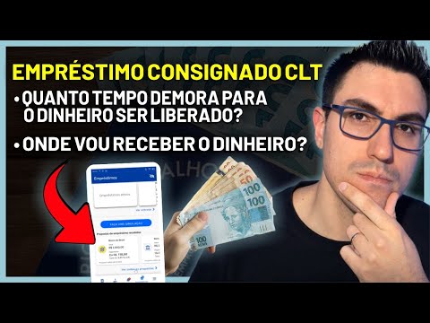 EMPRÉSTIMO CONSIGNADO CLT: ONDE CAI O DINHEIRO? QUANTO TEMPO DEMORA?