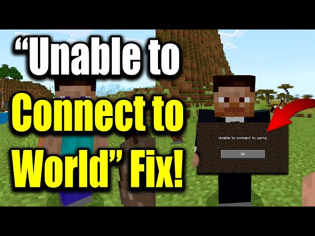 Minecraft Possible Fixes For The Unable To Connect To World Error