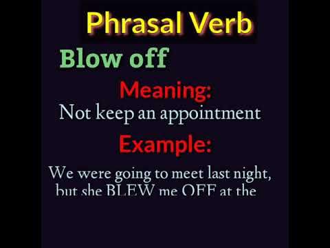 Blow off | Phrasal Verb: Blow off | Phrasal Verb "Blow off" with Meaning & Examples |