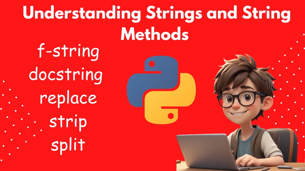 Python Strings and String Methods f-string, docstring, replace, strip, split | 2024 updated