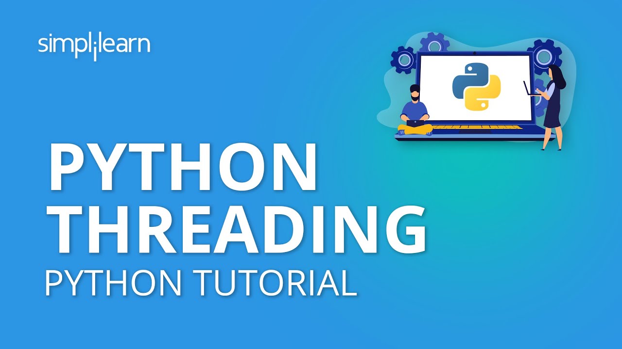 Python Threading | MultiThreading In Python | Python MultiThreading | Python Tutorial | Simplilearn