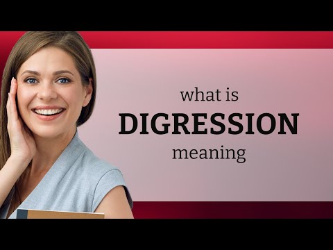 Digression • meaning of DIGRESSION