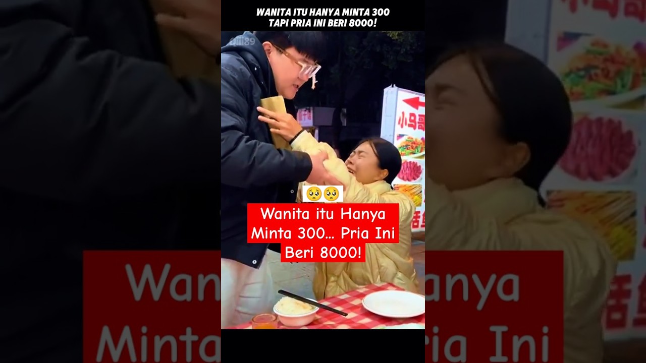 Wanita itu Hanya Minta 300... Pria Ini Beri 8000!