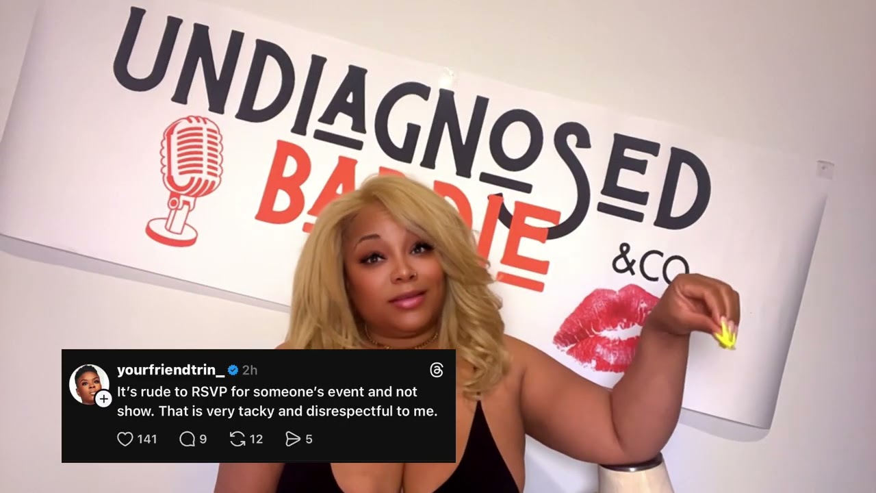 Why RSVP Then No Call, No Show?| Undiagnosed Baddie Podcast! Ep 127
